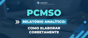 Elaborando o PCMSO e o Relatório Analítico de Forma Eficaz